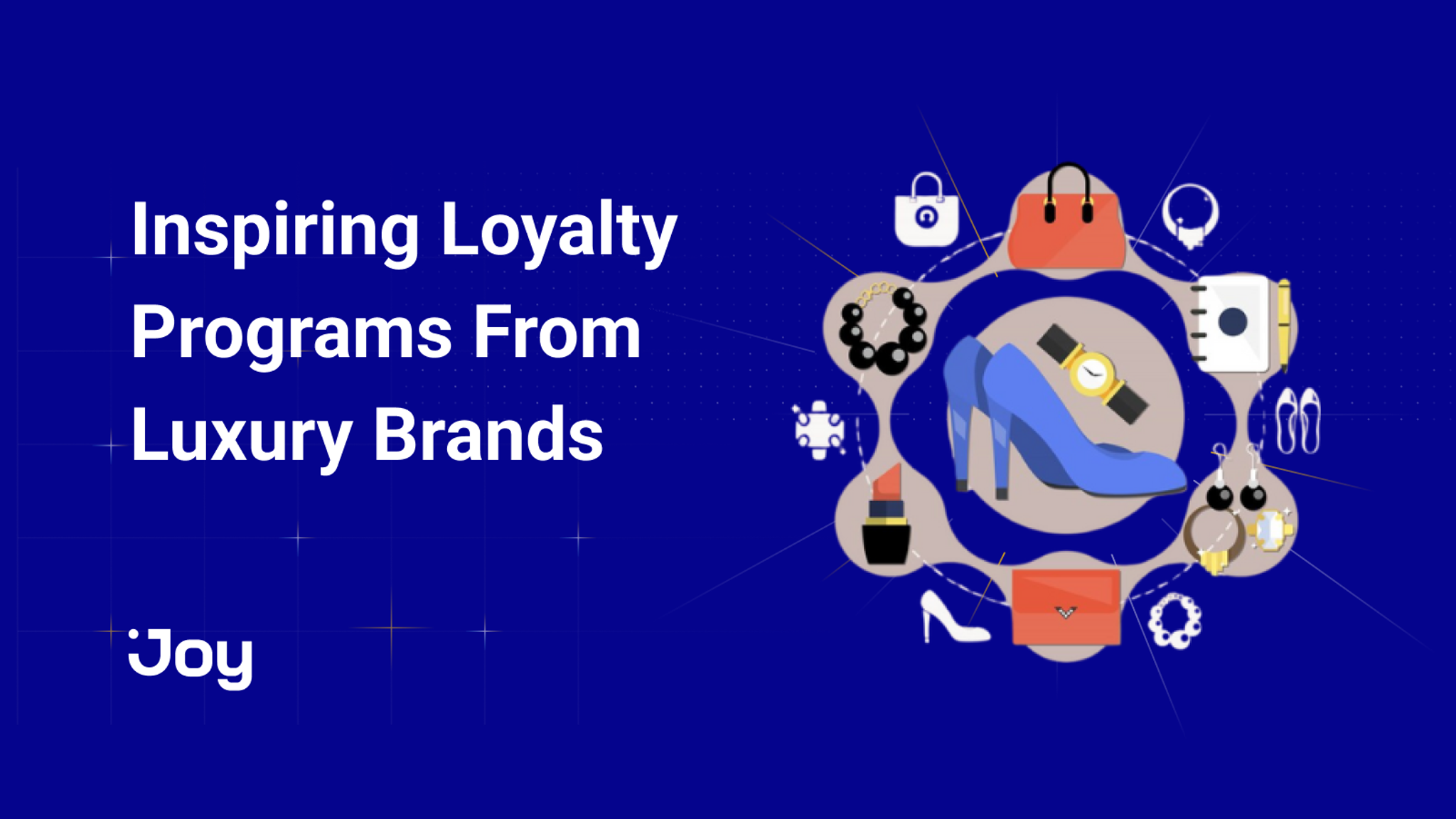 8 Inspiring Loyalty Programs From Luxury Brands | Joy | Rewards ...